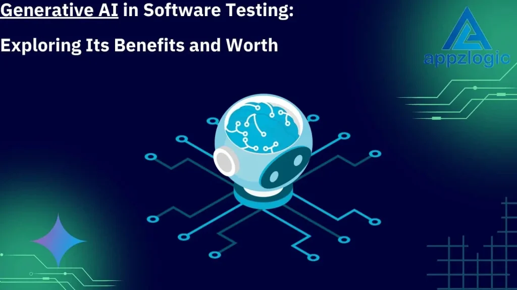 Generative AI in Software Testing: Exploring Its Benefits and Worth ...