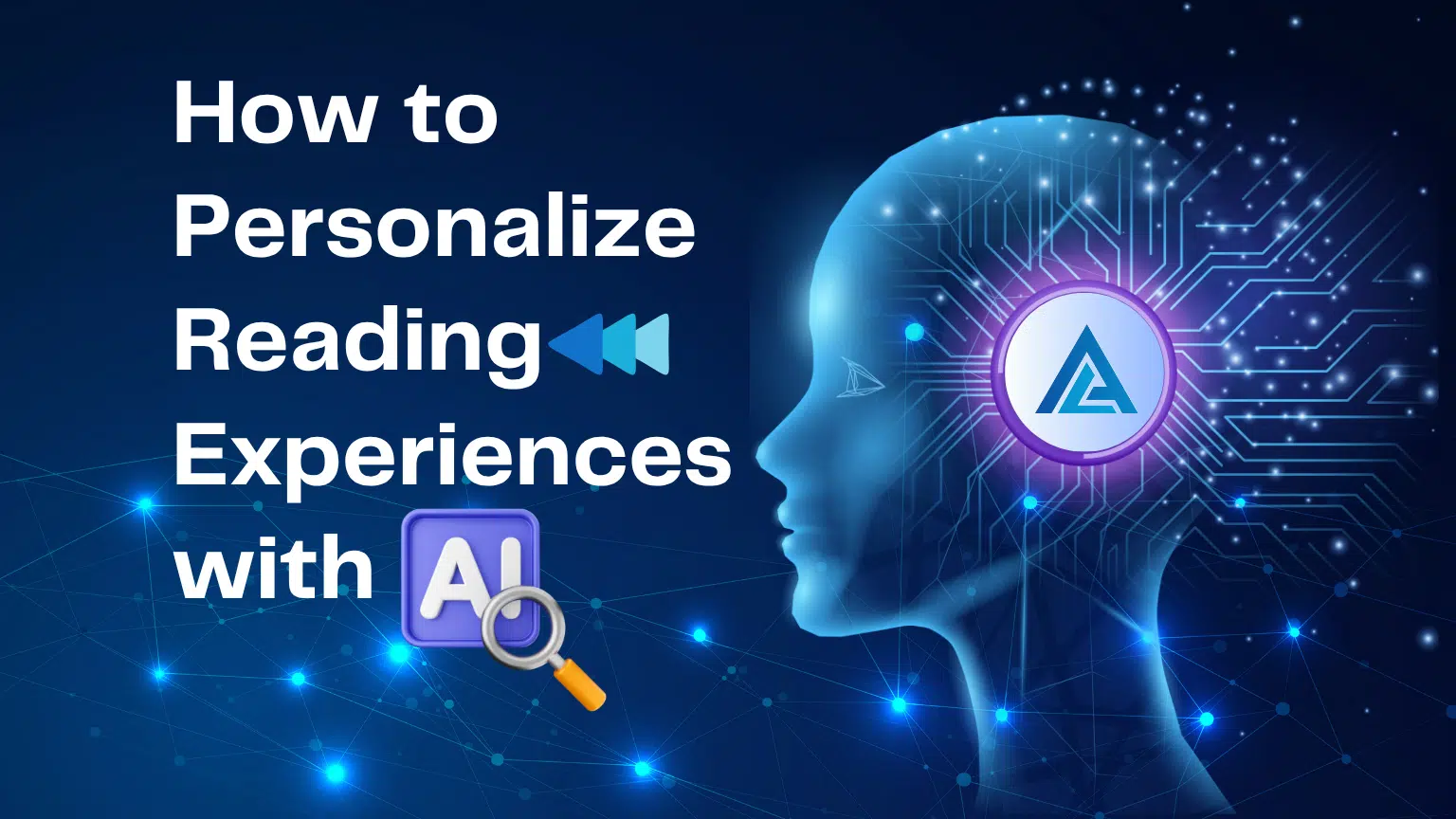 How to Personalize Reading Experiences with AI? - Appzlogic Mobility ...